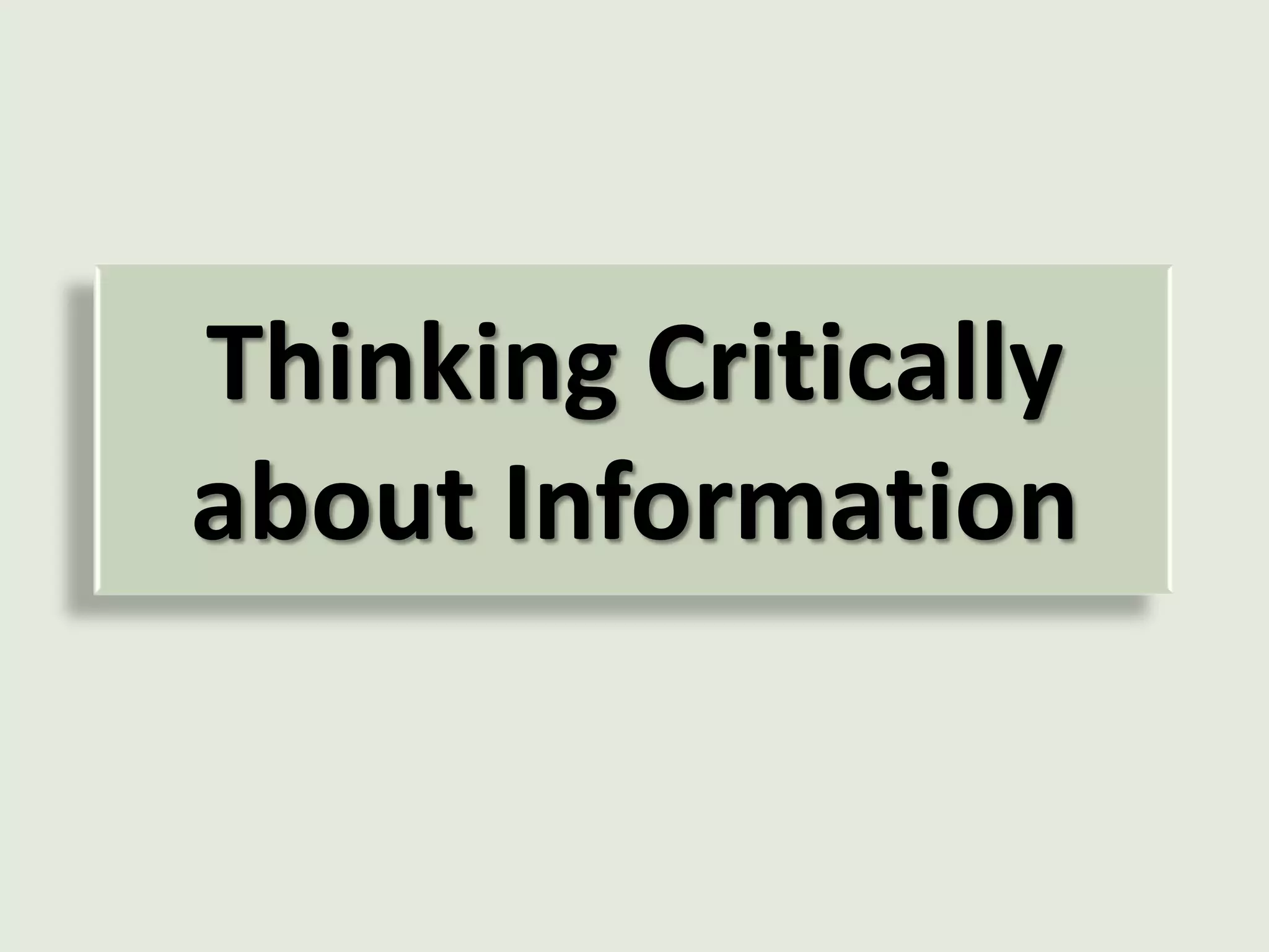 Thinking critically about information | PPTX