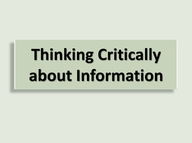 Thinking critically about information | PPT