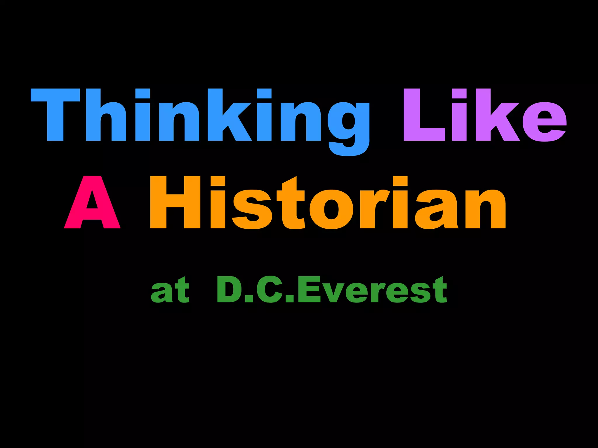 Thinking like historian full slideshow | PPT