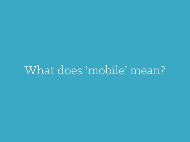 Thinking Mobile First | PPT