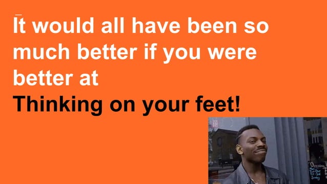 Thinking on your feet | PPTX