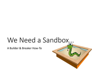 Thinking Outside The [Sand]Box | PPTX