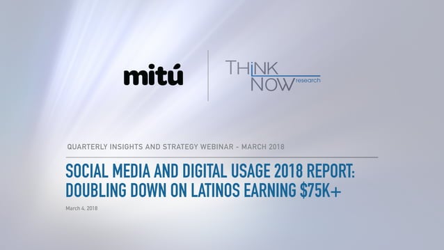 ThinkNow Social Media & Digital Usage Report 2018 | PDF