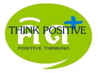 Think positive | PPT