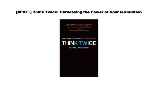 [#PDF~] Think Twice: Harnessing the Power of Counterintuition