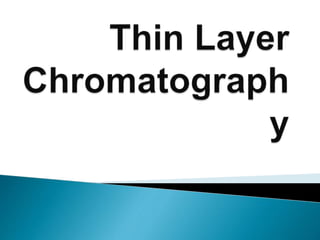 Thin Layer Chromatography.ppt