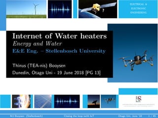 “The Internet of electric water heaters” Assoc Prof MJ (Thinus) Booysen ...