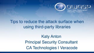Tips to Reduce the Attack Surface When Using Third-Party Libraries | PDF