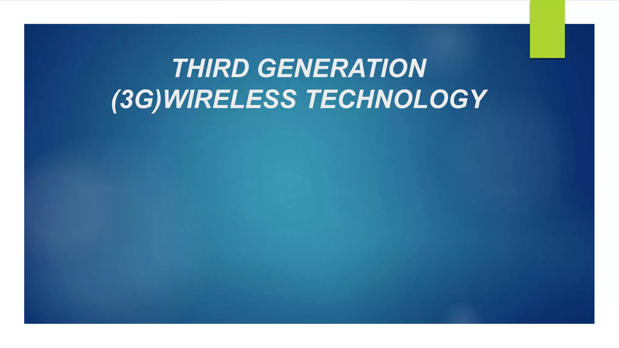 Third generation (3g)wireless technology | PPTX
