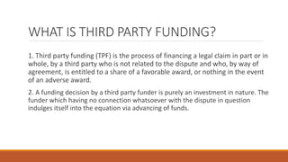 THIRD PARTY FUNDING IN INTERNATIONAL COMMERCIAL ARBITRATION.pptx