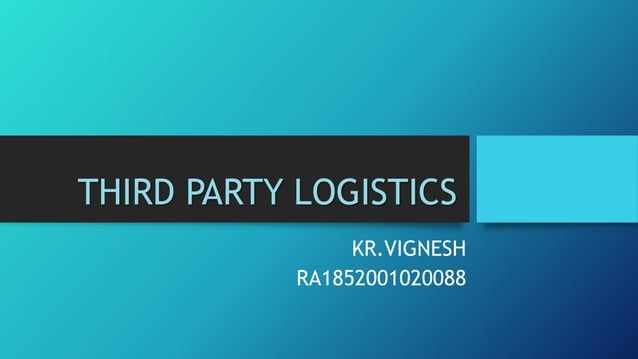 Third party logistics vignesh | PPT