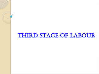 detail stuudy third STAGE OF LABOur.pptx