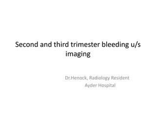 ultrasound of second and third trimester bleeding | PPTX | Pregnancy ...