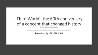 Third world: The 60th anniversary of a concept that changed history. | PPTX