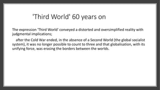 Third world: The 60th anniversary of a concept that changed history. | PPTX
