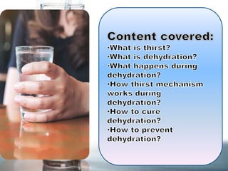 Thirst mechanism during dehydration | PPTX