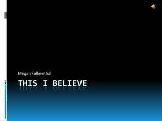 This I Believe | PPT
