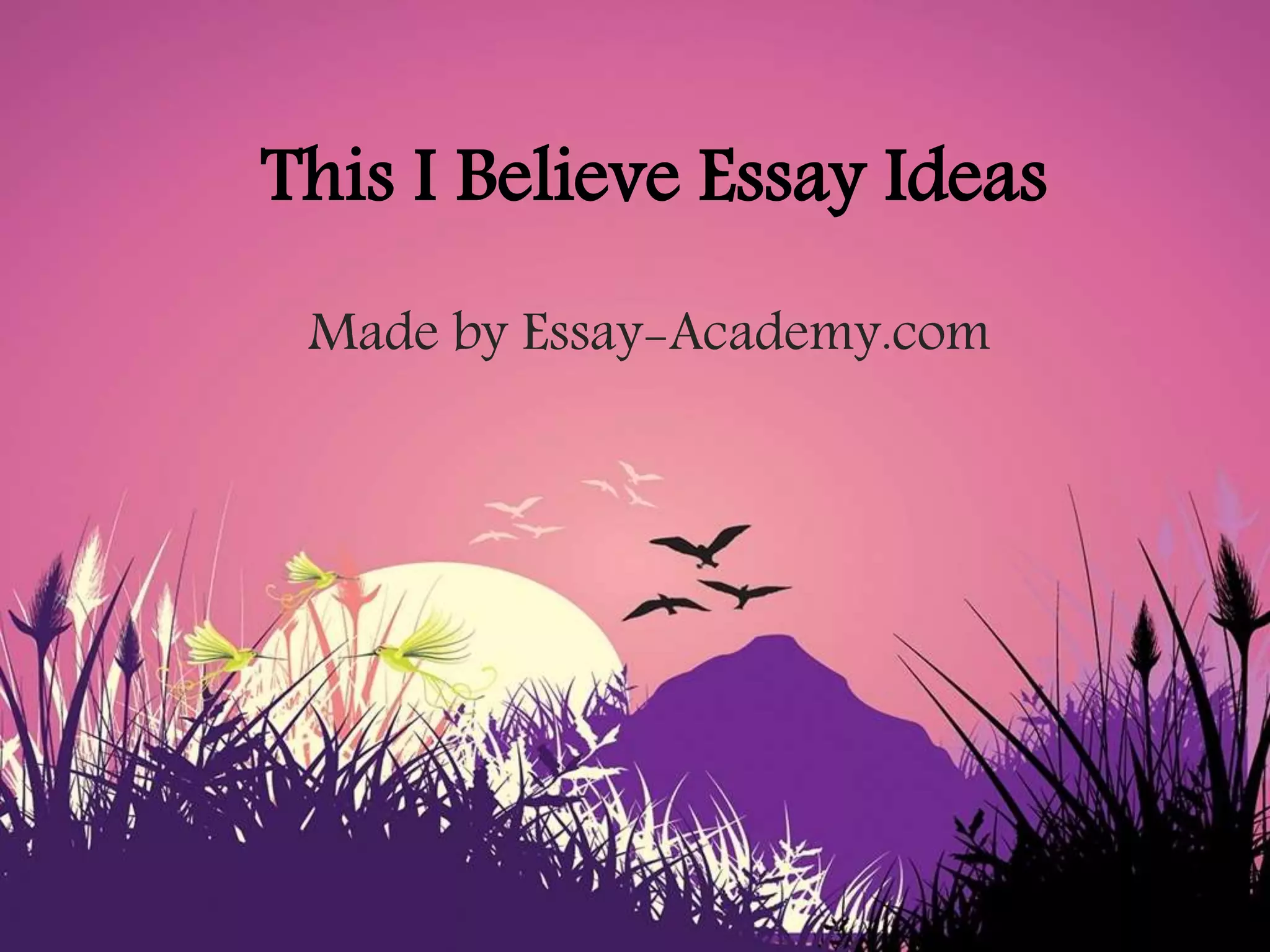 This i believe essay ideas | PPTX