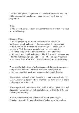 This is a two piece assignment. A 350 word document and an 8 slide .docx