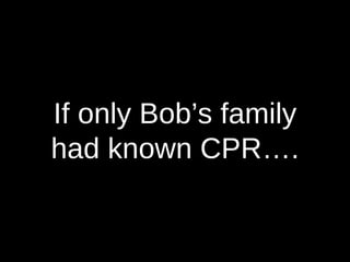 Bob's CPR story | PPT