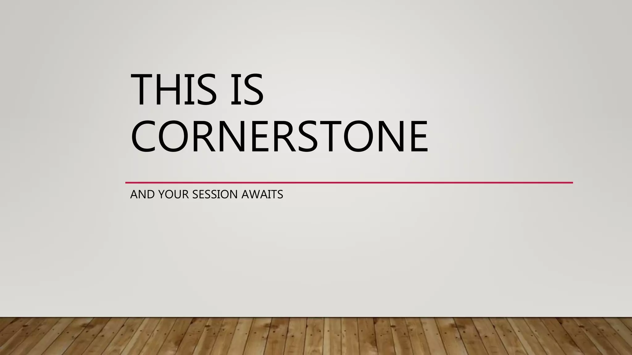 This is cornerstone | PPTX