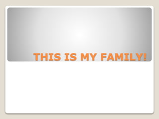 This is my family | PPTX