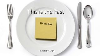 This is the fast Isaiah 58:1-14 | PPTX