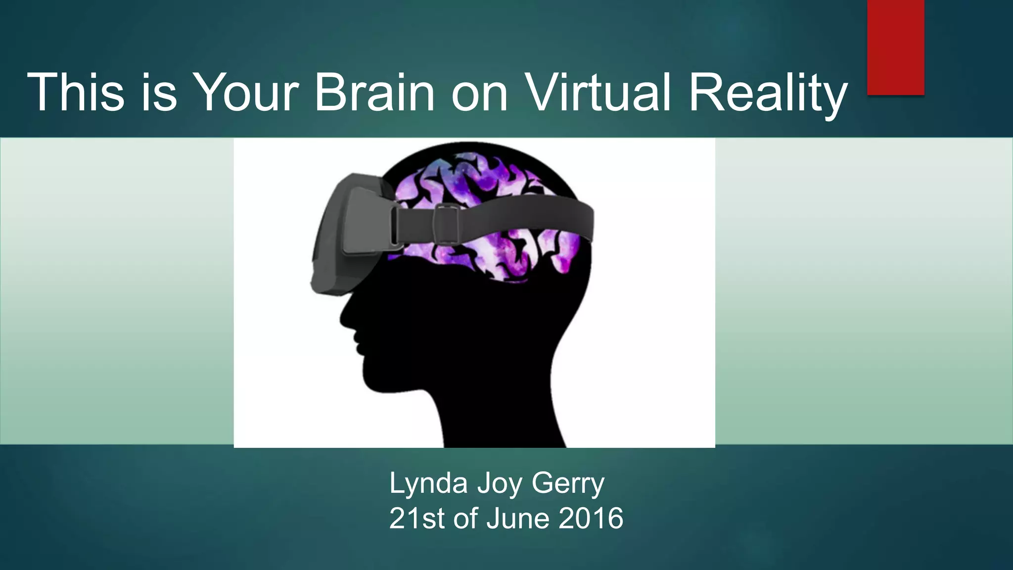 This is Your Brain on Virtual Reality | PPT