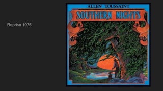 This magic moment - Allen Toussaint. Southern nights | PPT