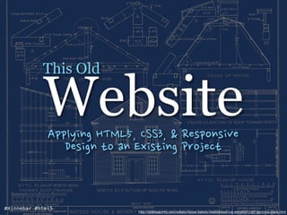 This Old Website: : Applying HTML5, CSS3, and Responsive Design to An ...