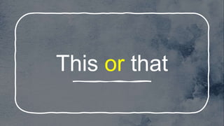 This or that | PPTX