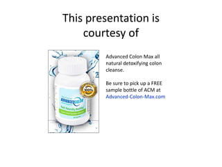 How Advanced Colon Max cleanse changed my life | PPTX