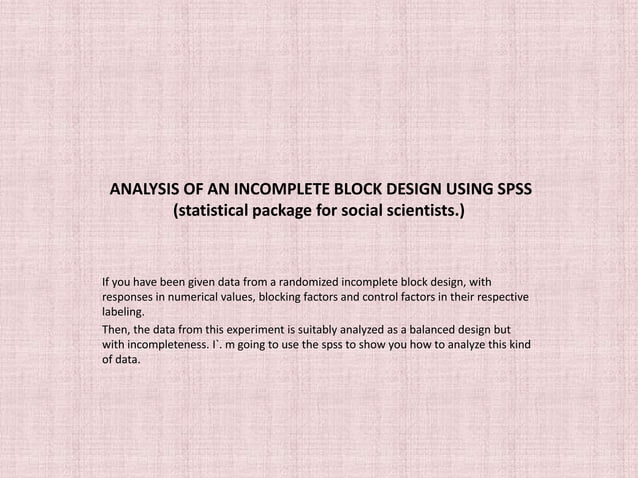 statistical analysis of a balanced incomplete block design using spss | PPTX