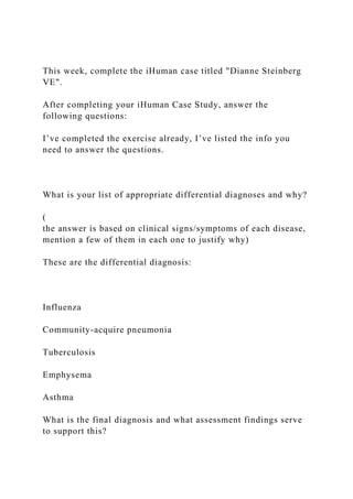 This week, complete the iHuman case titled Dianne Steinberg VE..docx