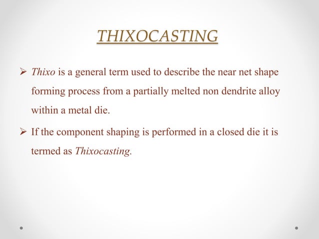 Thixocasting process | PPTX | Science