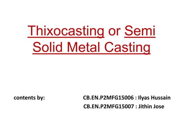 Thixocasting or semi solid metal casting | PPTX | Chemistry | Science