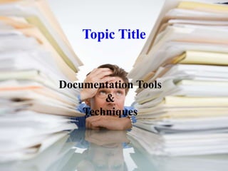 documentation tools&techniques | PPT