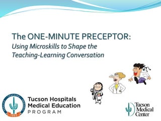 The ONE-MINUTE PRECEPTOR | PPTX