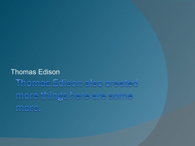 Thomas edison project | PPT | Home & Garden