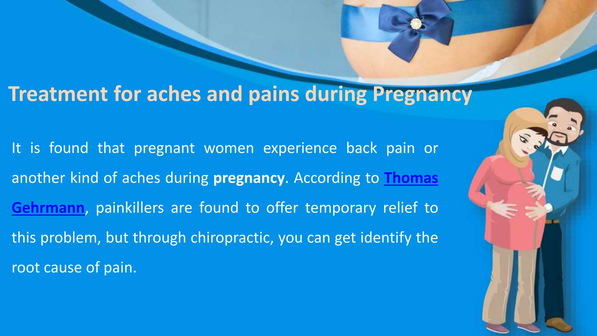 Thomas Gehrmann | Benefits of Chiropractic Care During Pregnancy | PPT
