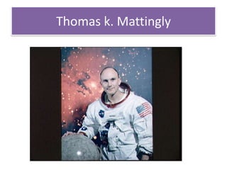 Thomas k mattingly fourth grade astronaut biography | PPTX
