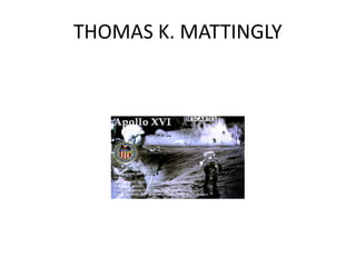Thomas k mattingly fourth grade astronaut biography | PPTX