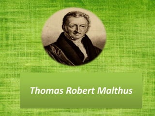 Thomas robert malthus | PPTX
