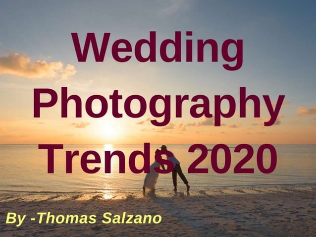 Thomas Salzano - Wedding Photography Trends 2020 | PPT