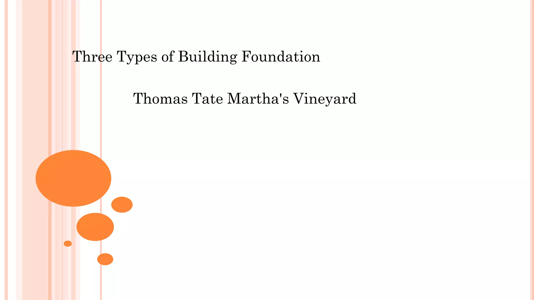 Three Types of Building Foundation | PPTX