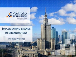 Thomas Walenta - Implementing_change_in_organizations | PDF