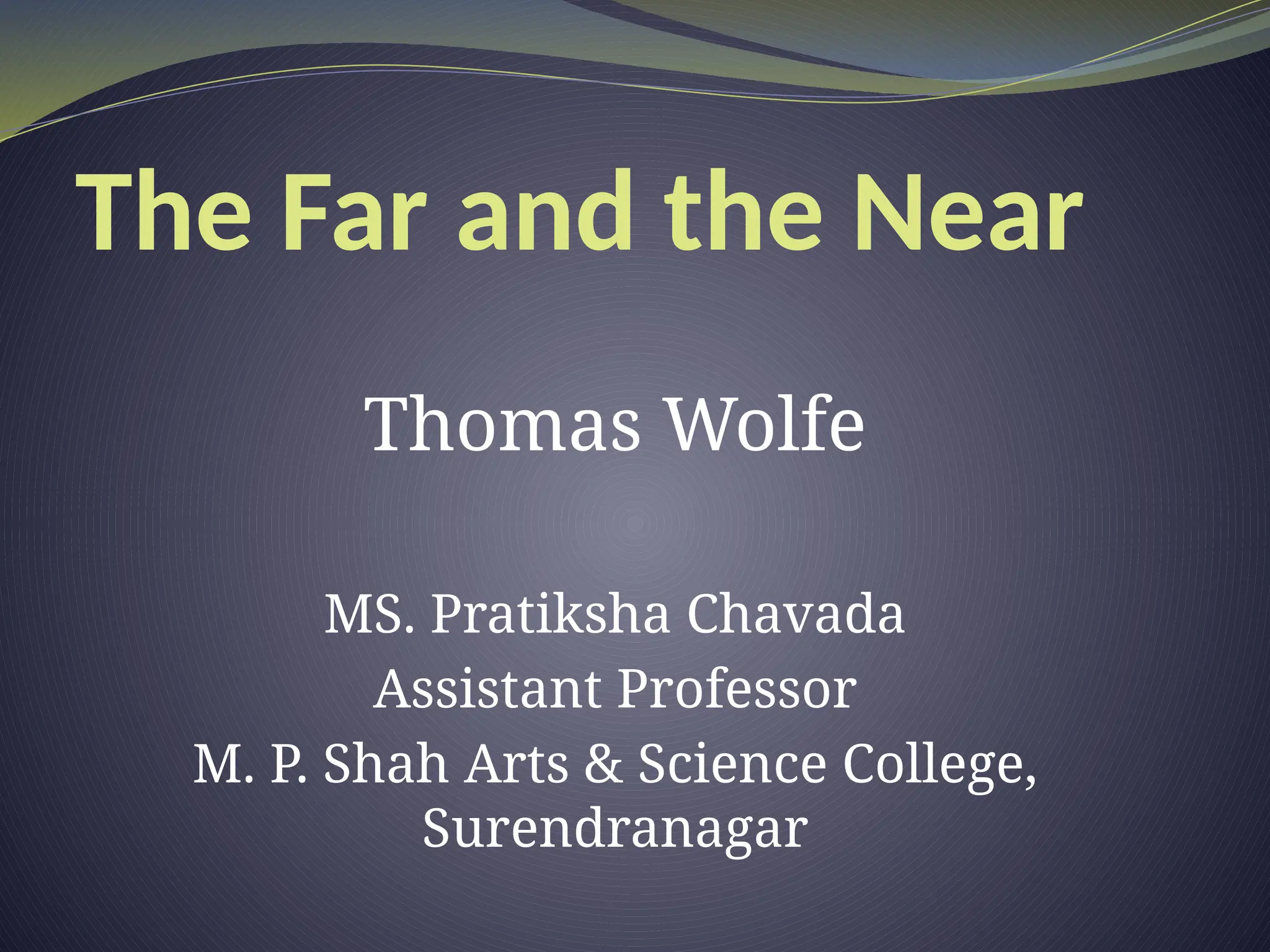 Thomas Wolfe - The Far and the Near.pptx