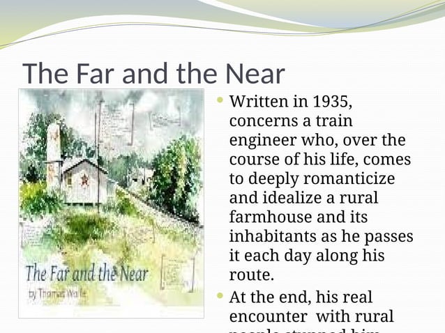 Thomas Wolfe - The Far and the Near.pptx