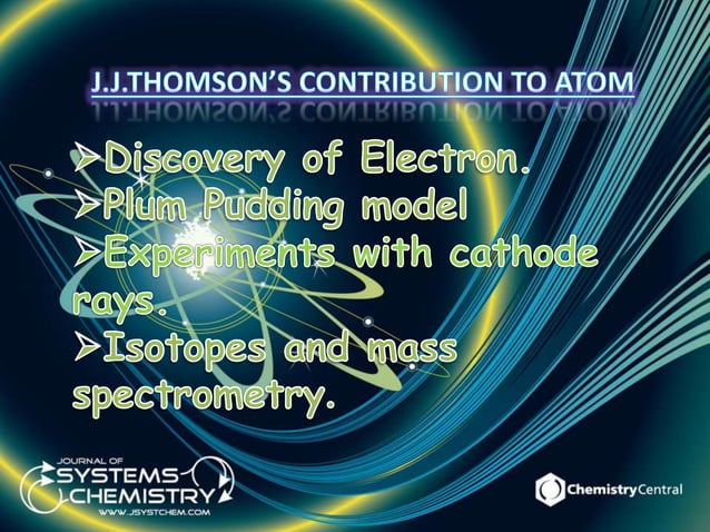 J.J.Thomson's model of an atom | PPTX | Chemistry | Science