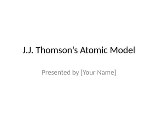 Thomson's atomic model Easy and accurate information on thomsons atomic ...
